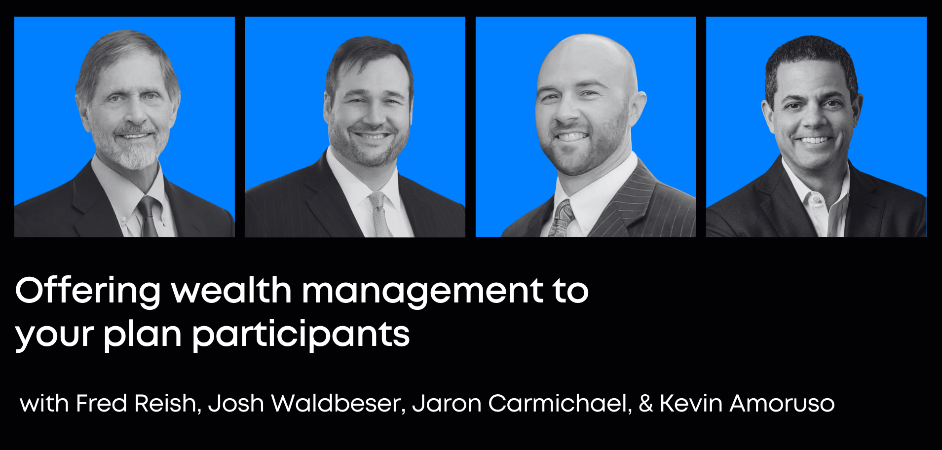 Webinar recap: Offering wealth management to your plan participants